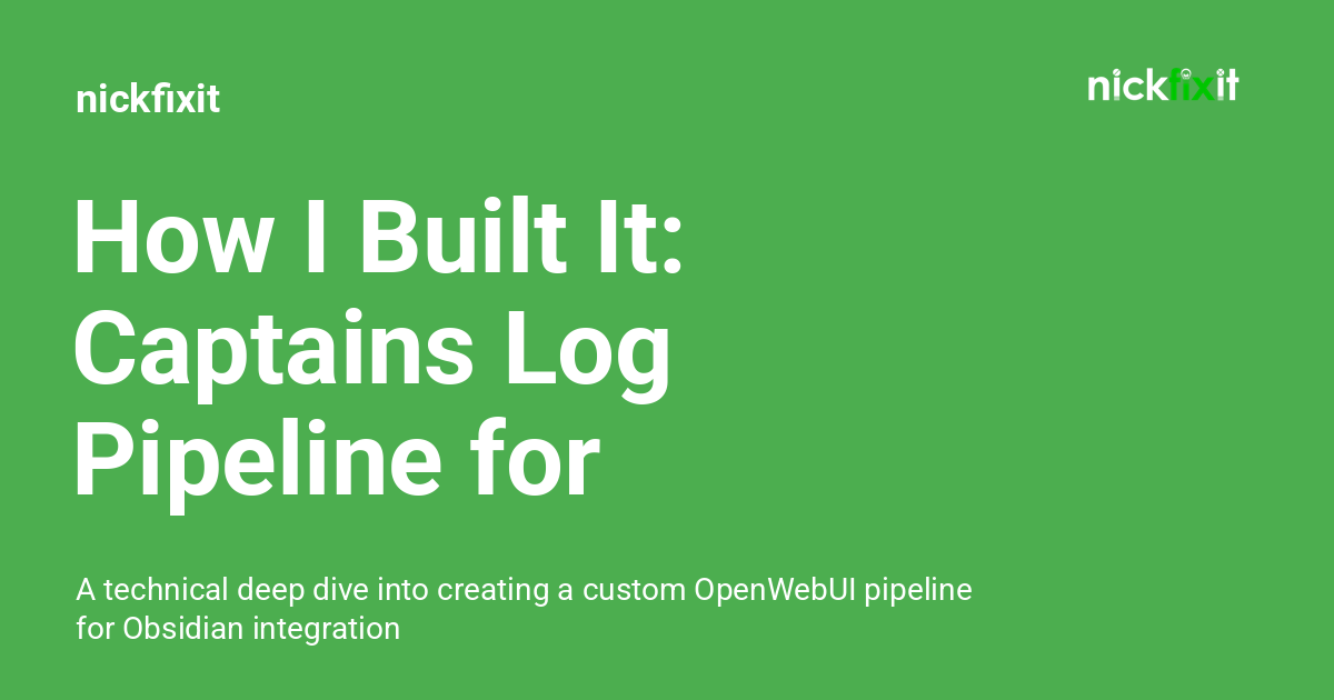 How I Built It: Captains Log Pipeline for OpenWebUI - nickfixit
