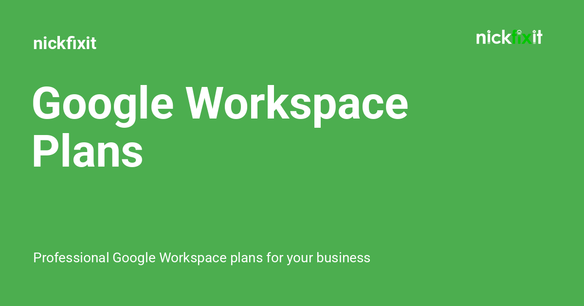 Google Workspace Plans - nickfixit